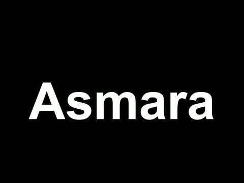 How to Pronounce: "Asmara"