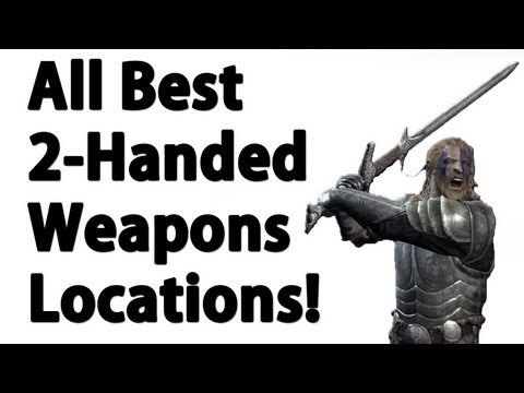 Skyrim - ALL Unique 2-Handed Weapon - Locations Best, secret)