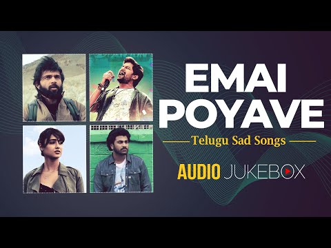 EMAI POYAVE Telugu Sad Audio Songs Jukebox | Latest Telugu Sad Super Hit Songs | Sad Love Songs