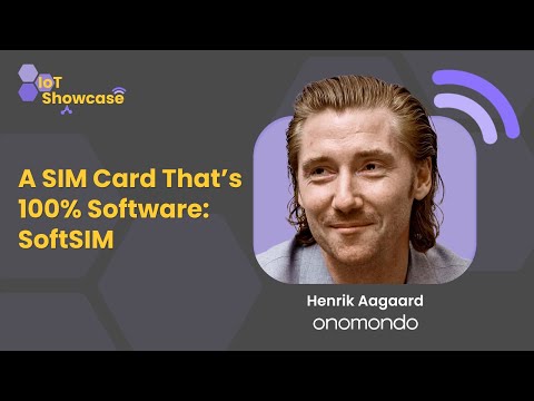 This SIM Card is 100% Software: SoftSIM | IoT Showcase with Onomondo's Henrik Aagaard