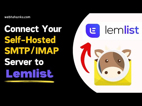 How to Connect Your Self Hosted SMTP and IMAP Server to Lemlist and Send Cold Emails Easily
