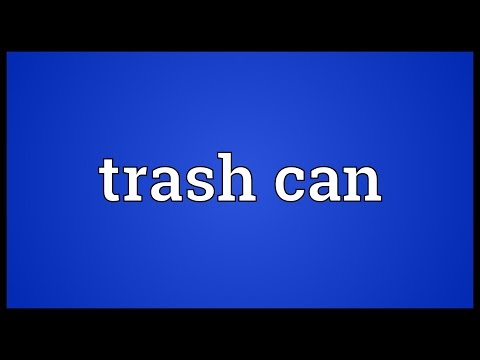 Trash can Meaning