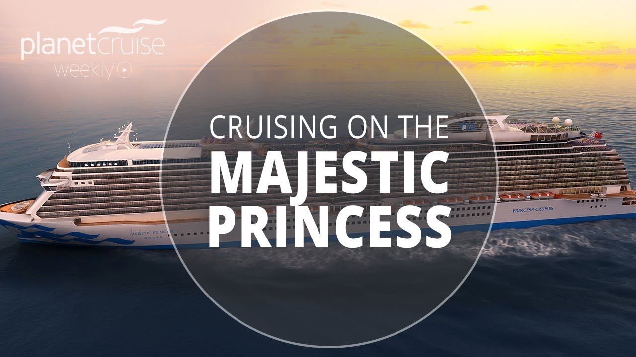 Majestic Princess Preview Special | Planet Cruise Weekly