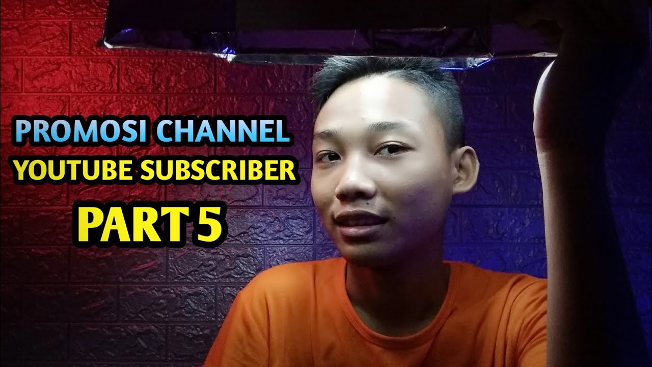 Promosi channel YouTube subscriber part 5