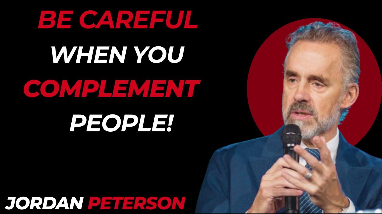 Jordan Peterson's Speech for Try to Be Careful When You Compliment People