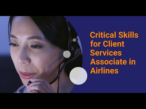 Critical Skills for Client Services Associate in Airlines