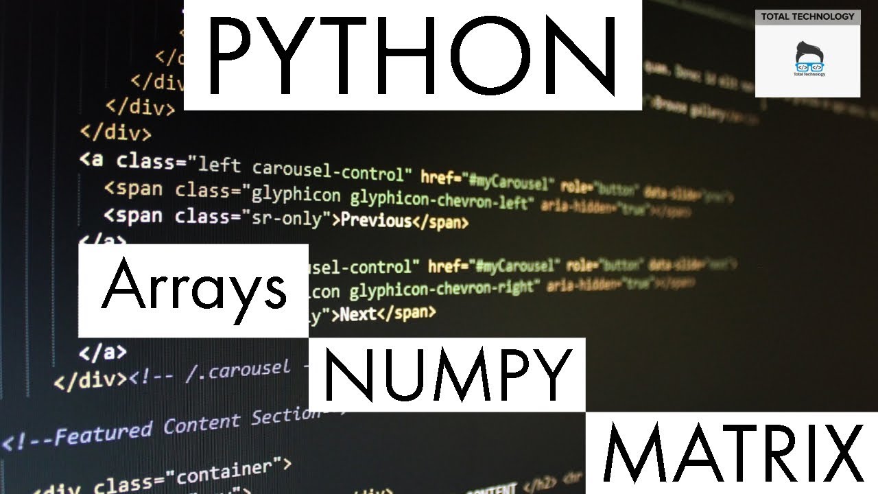 PYTHON TUTORIAL FOR BEGINNERS|Python Arrays, Numpy, Matrix Chapter 7