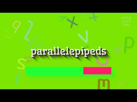PARALLELEPIPEDS - HOW TO PRONOUNCE IT?