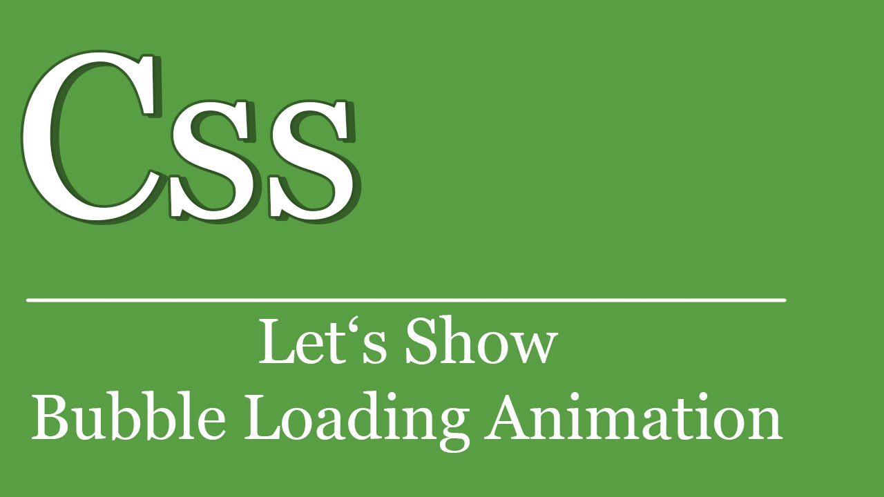 Let's Show #246 - CSS HTML Tutorial - Bubble Loading Animation