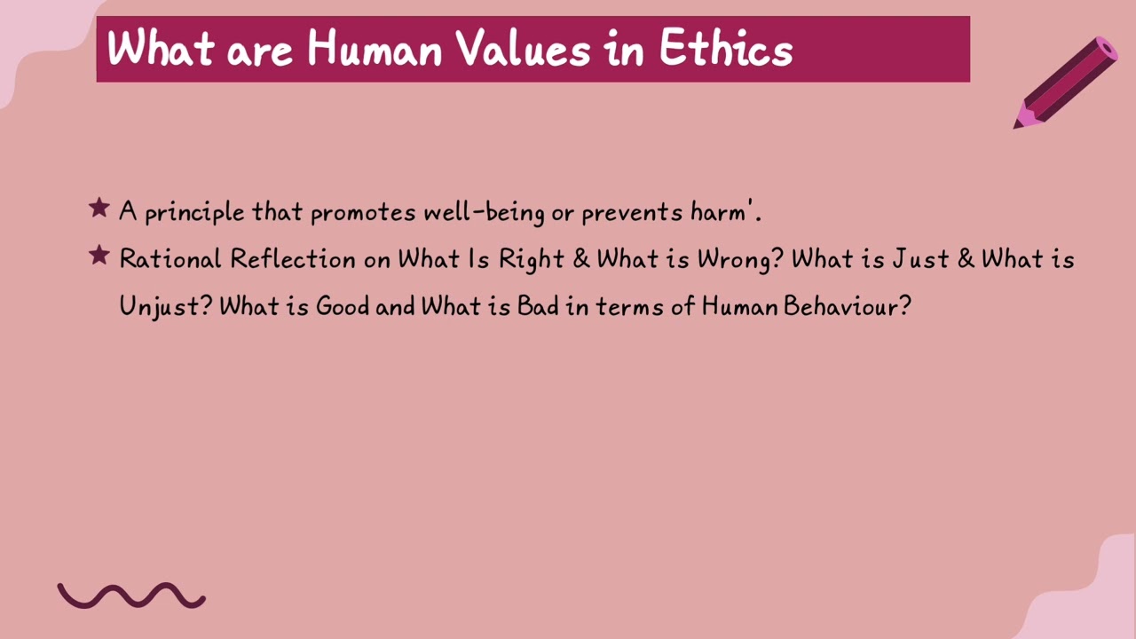 Professional Ethics and Human Values - Human Values