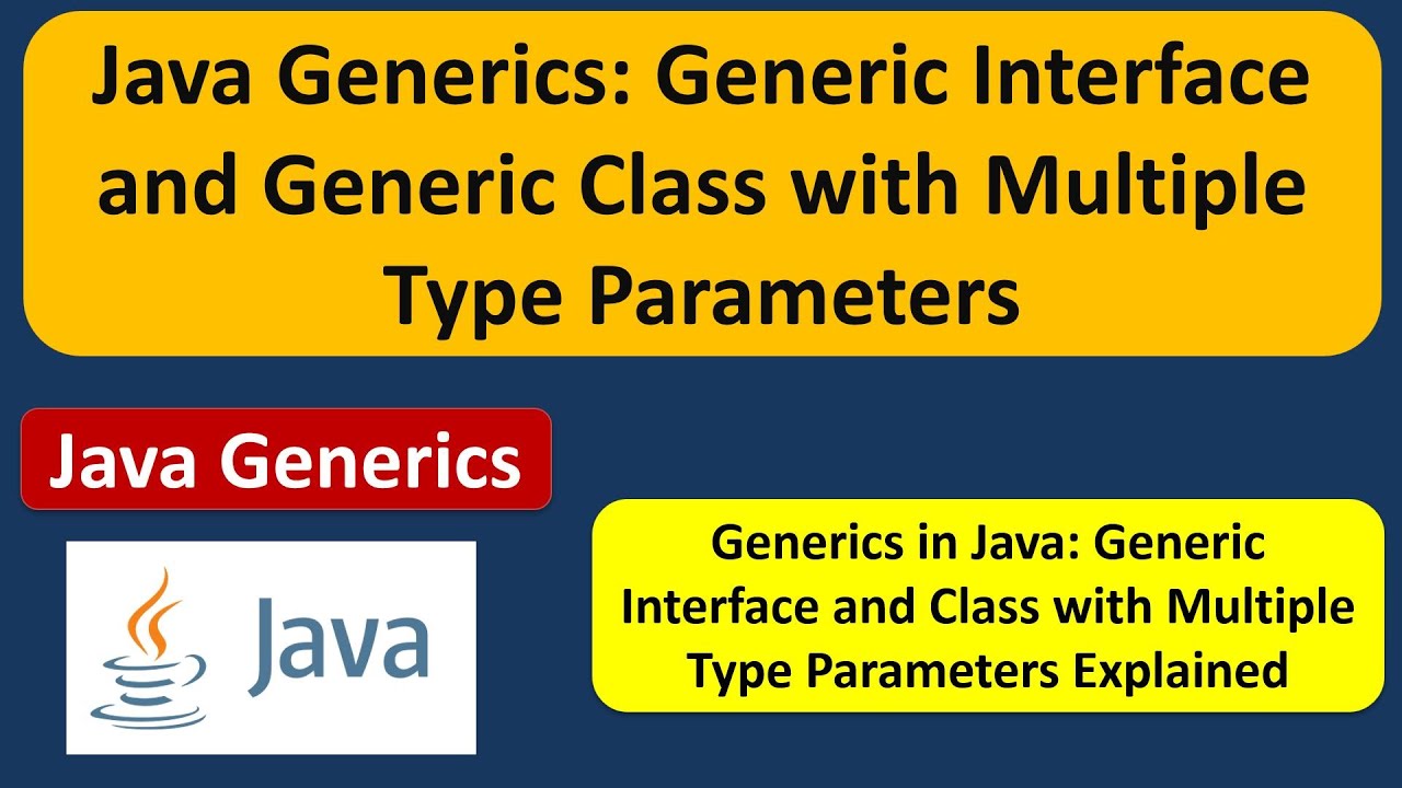 Java Generics: Generic Interface and Generic Class with Multiple Type Parameters | Generics in Java