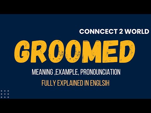 What Does groomed Means || Meanings And Definitions With groomed in ENGLISH