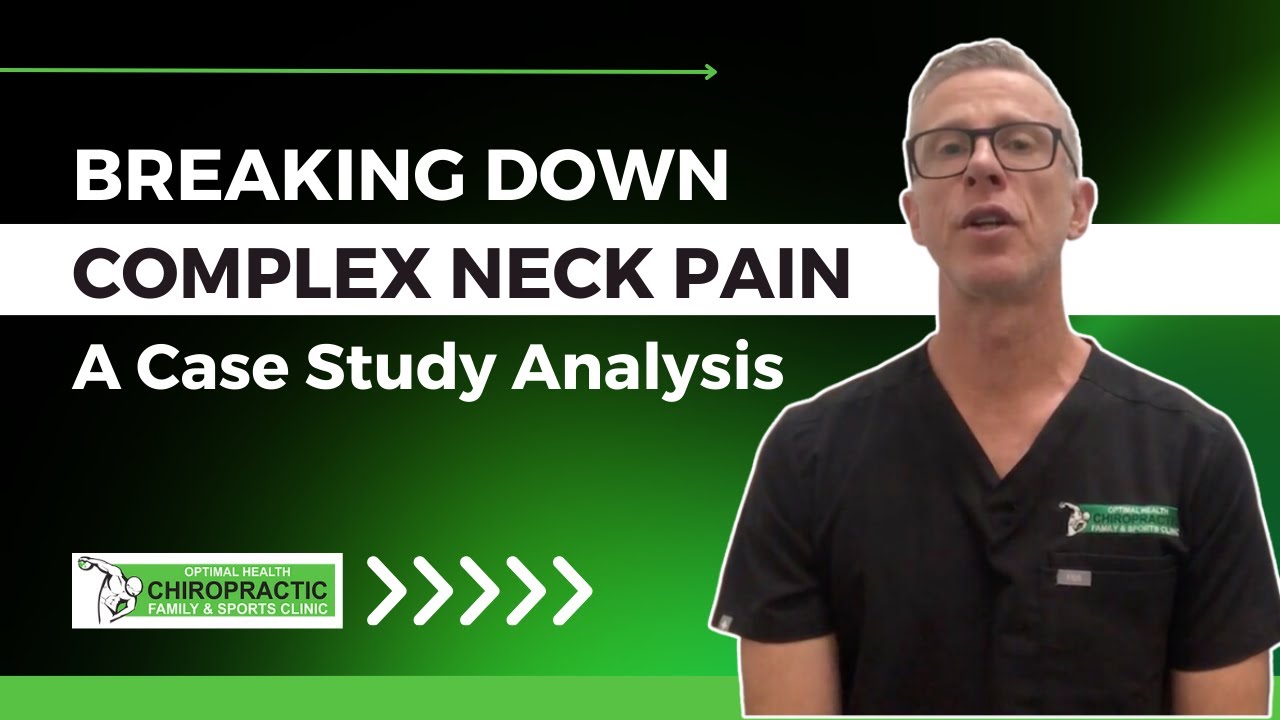 Breaking Down Complex Neck Pain: A Case Study Analysis