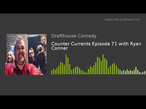 Counter Currents Episode 71 with Ryan Conner