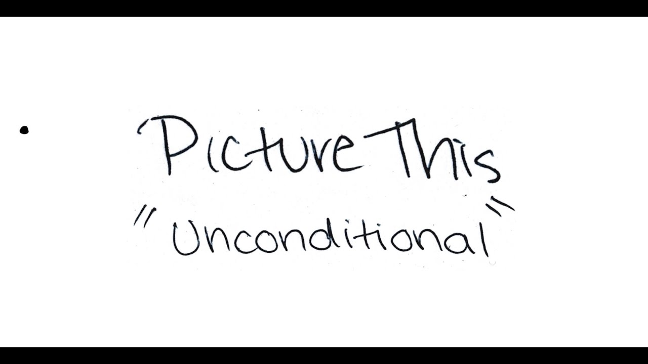 Picture This - Unconditional (Lyric Video)