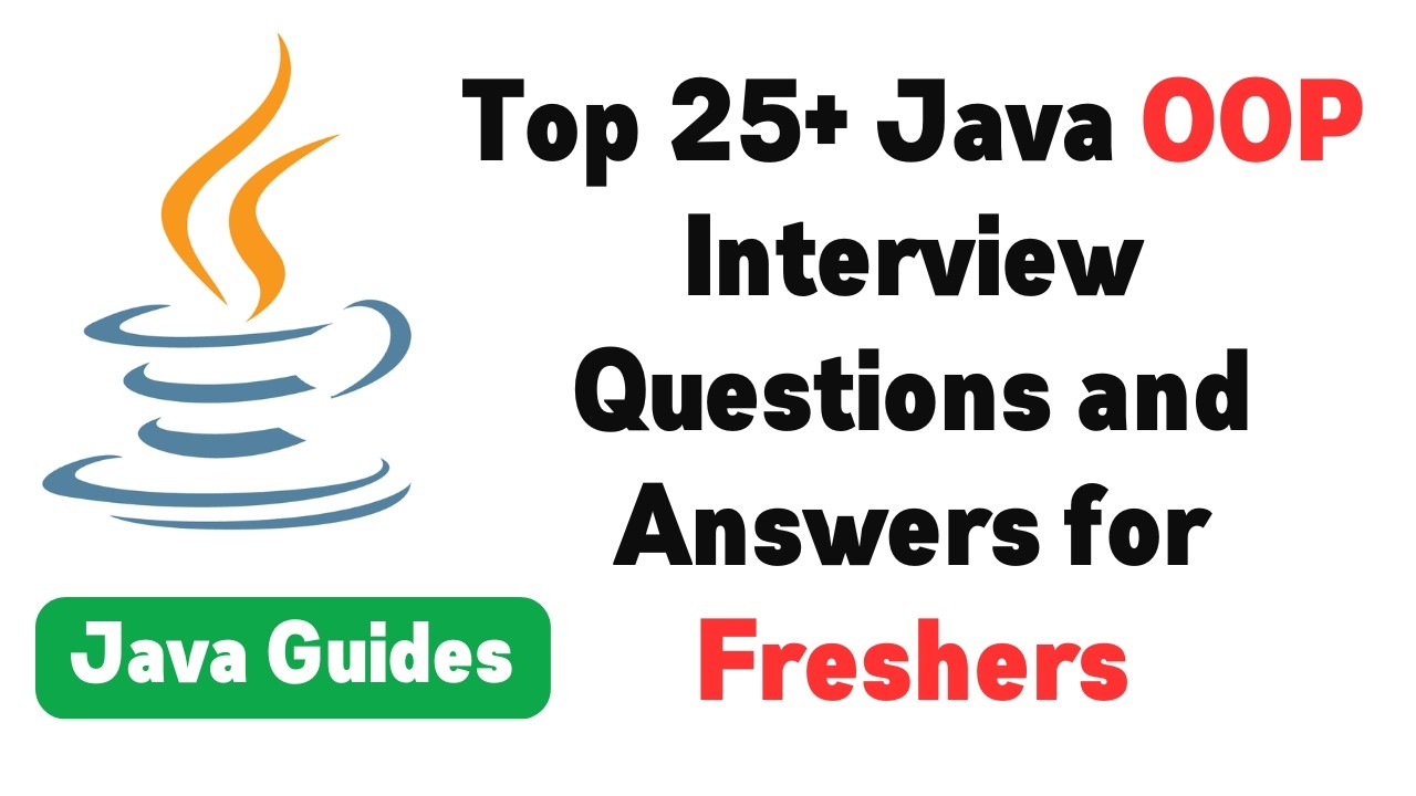 Java OOP Interview Questions and Answers for Freshers | Java OOP (Object Oriented Programming) Q&A