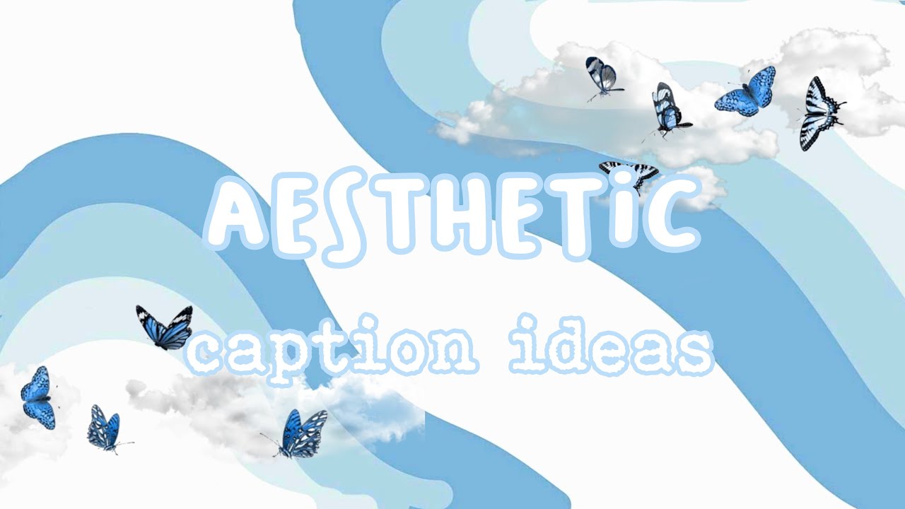 25 aesthetic caption ideas