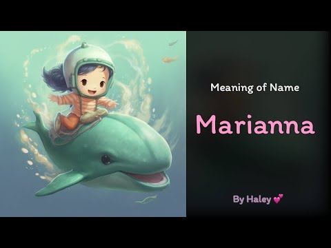Meaning of girl name: Marianna - Name History, Origin and Popularity