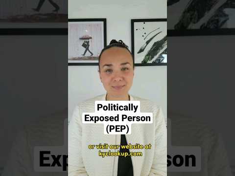 Politically Exposed Person? What does PEP mean in terms of risk?