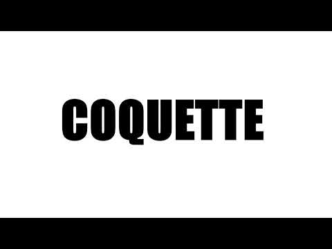 How to Pronounce Coquette