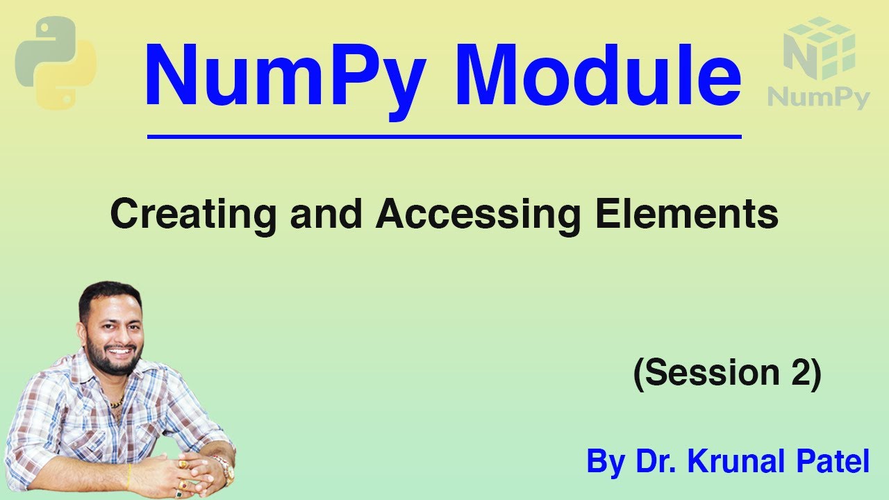 NumPy Tutorial (Session 2) - Creating and Accessing Array Elements using NumPy Library