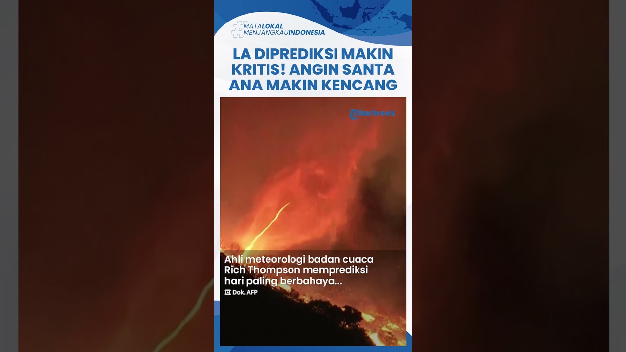 Los Angeles Diprediksi Bakal Hadapi 'Badai Api', Angin Santa Ana Bakal ...