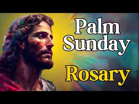 🌿 Palm Sunday Rosary, Walk with Jesus into Holy Week