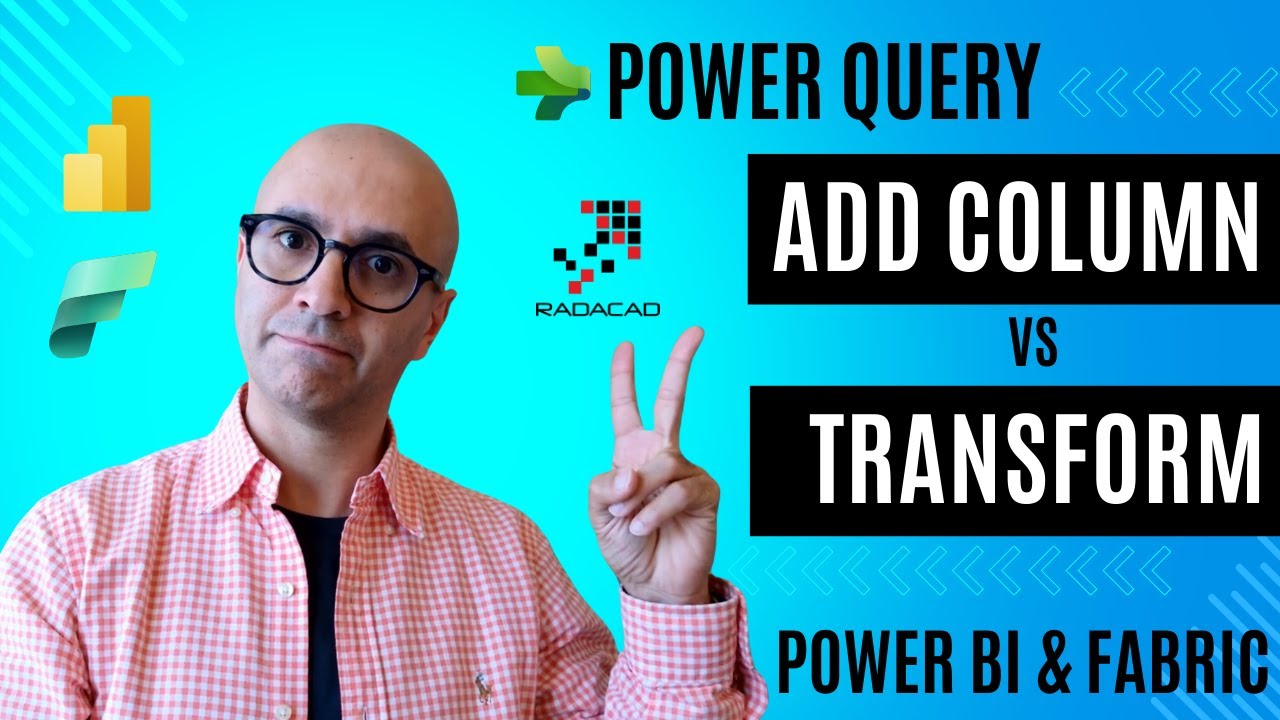 Power Query: Add Column vs. Transform in Power BI & Fabric