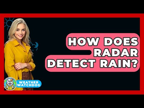 How Does Radar Detect Rain? - Weather Watchdog