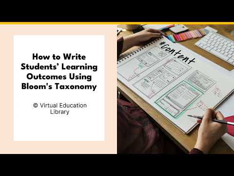 How to Write Students’ Learning Outcomes Using Bloom's Taxonomy