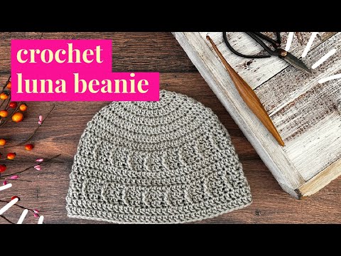 Luna Beanie Textured Crochet Chemo Cap Step By Step Video Tutorial