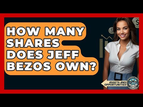 How Many Shares Does Jeff Bezos Own? - AssetsandOpportunity.org