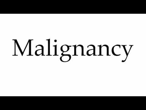 How to Pronounce Malignancy