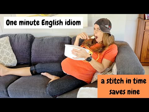 A stitch in time saves nine, 1 minute English idiom