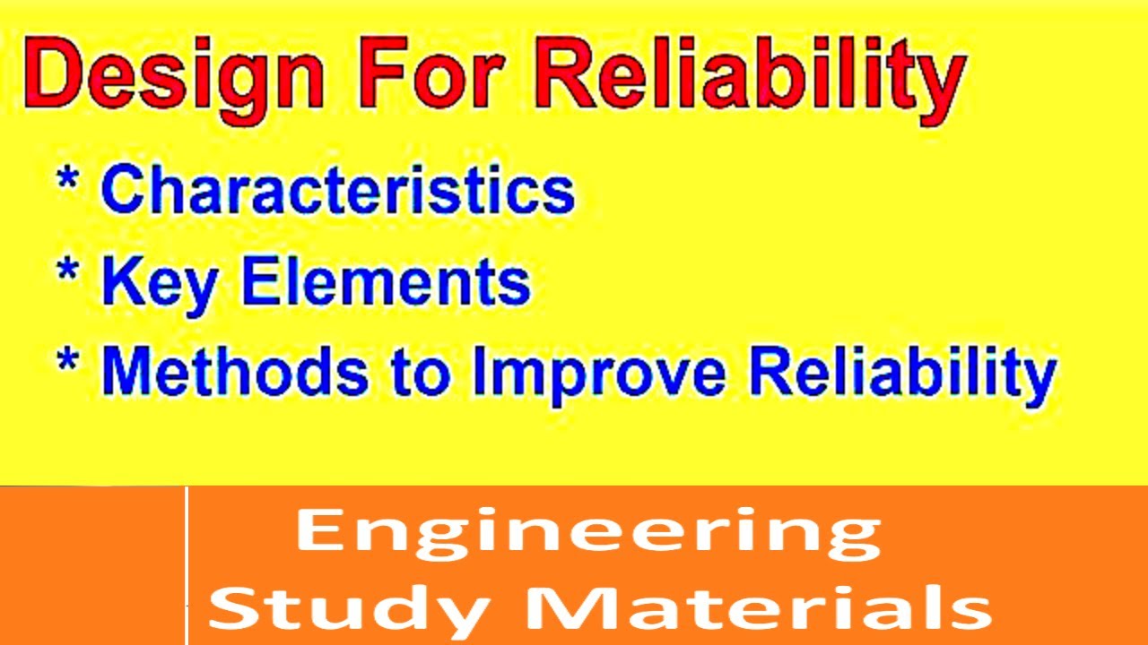 Design For Reliability| Key Elements | Methods To Improve Reliability | ENGINEERING STUDY MATERIALS