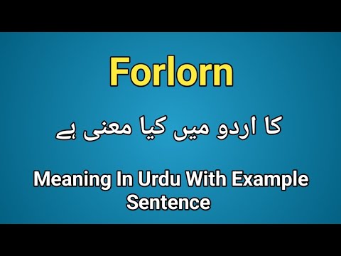 Forlorn meaning in urdu/hindi |Forlorn k kya matlab hai |Forlorn in sentence |Forlorn pronunciation