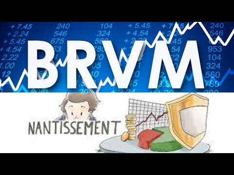COMPRENDRE LE NANTISSEMENT A LA BRVM