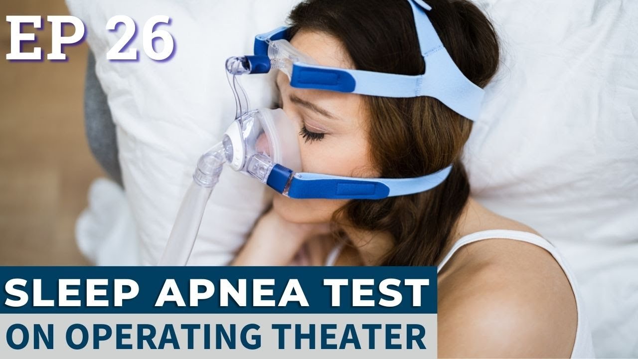 Polysomnography Sleep Study - Sleep Apnea - Operating Theater Ep.26