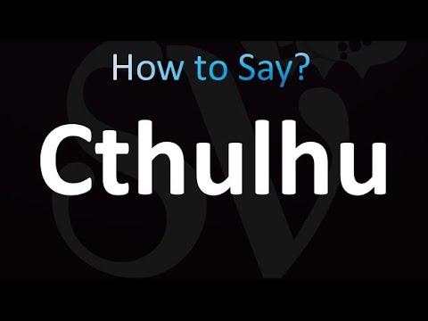 How to Pronounce Cthulhu (correctly!)