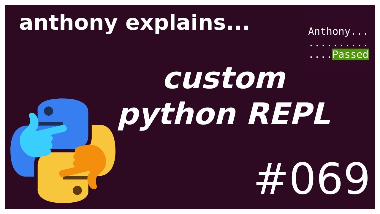 customizing the python repl (intermediate) anthony explains #069