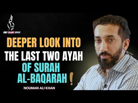 Deeper look into the last two ayah of Surah Al-Baqarah | Nouman Ali Khan