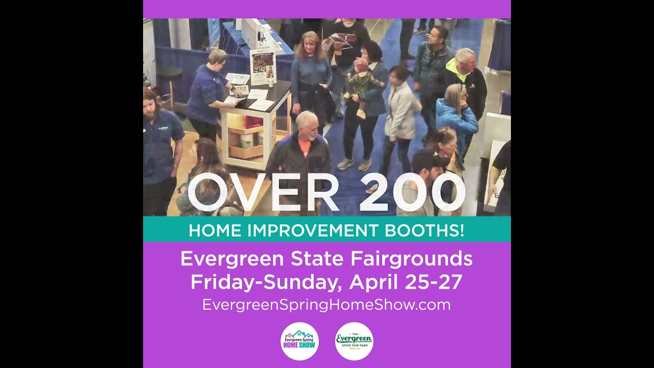 Evergreen Spring Home Show April 25-27, 2025 Monroe Fairgrounds