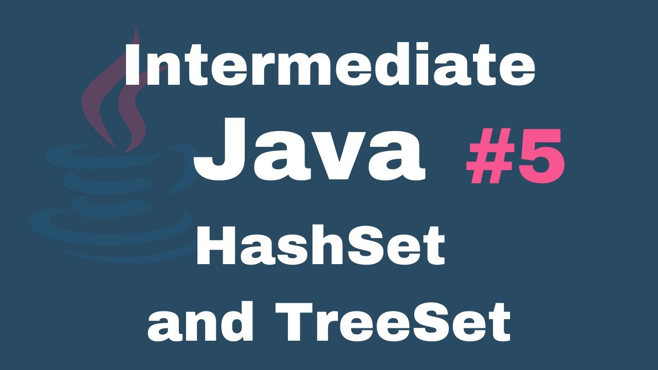 Java Intermediate Tutorials #5 - HashSet and TreeSet