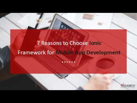 7 Reasons to Choose Ionic Framework for Mobile App Development