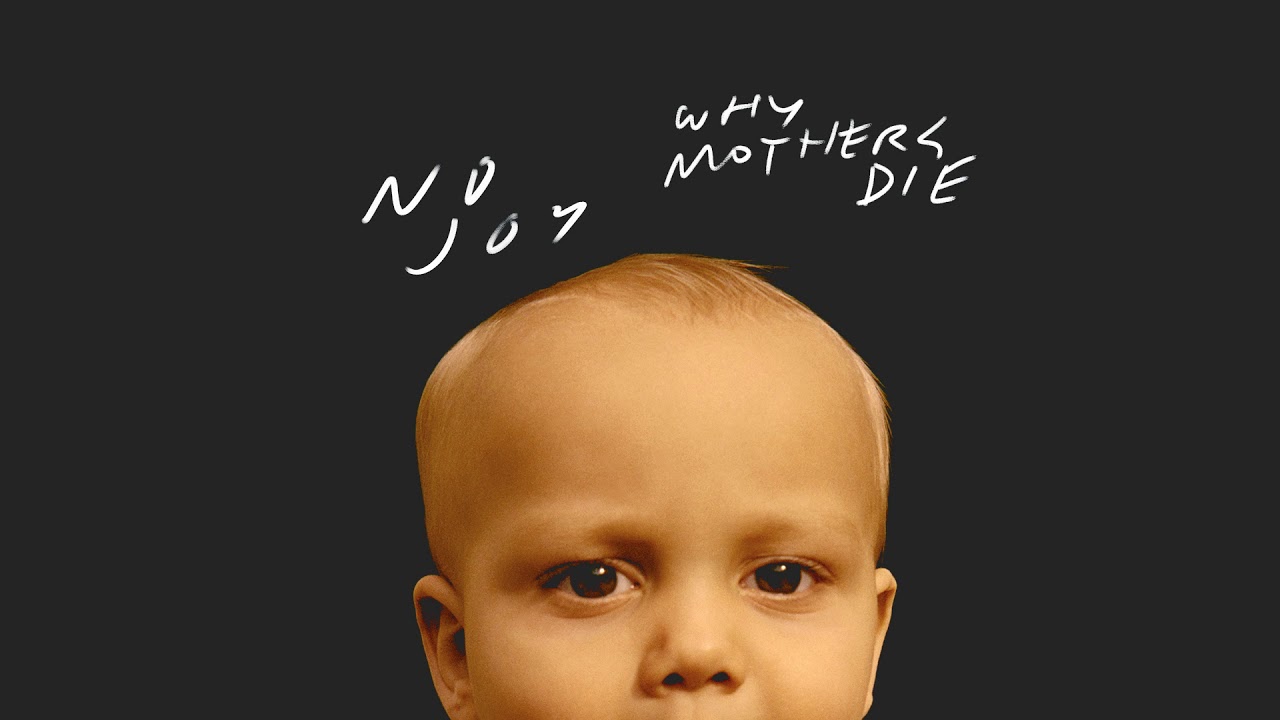 No Joy - Why Mothers Die (Official Audio)