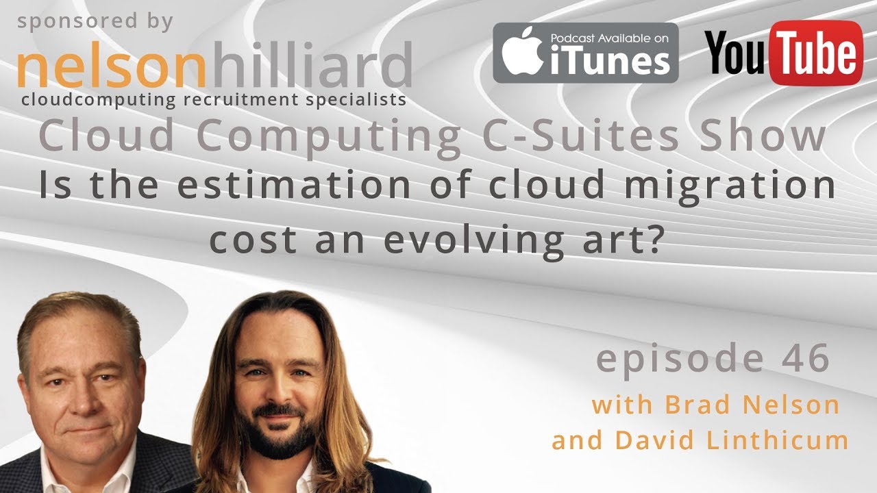 Ep 46 C-Suites Show #CloudComputing Nelson Hilliard with David Linthicum