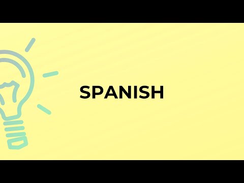 What is the meaning of the word SPANISH?spanish