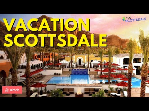 Airbnb Scottsdale AZ | Your Guide to the Best Scottsdale Airbnb Vacation Rentals