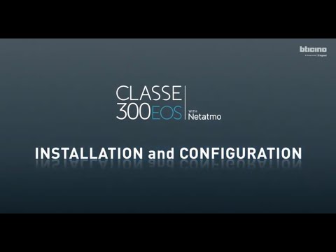 BTicino Classe 300EOS with Netatmo : installation and configuration.
