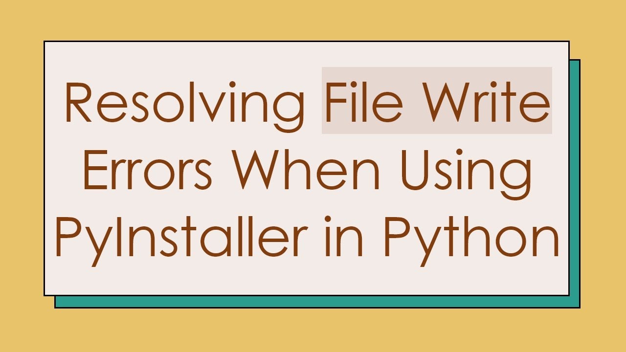 Resolving File Write Errors When Using PyInstaller in Python
